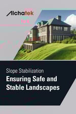 Slope Stabilization - Ensuring Safe and Stable Landscapes